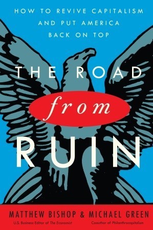 The Road from Ruin: How to Revive Capitalism and Put America Back on ...