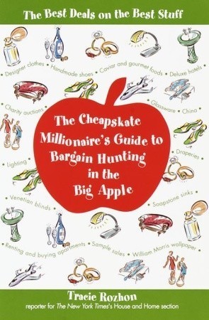 The Cheapskate Millionaire's Guide to Bargain Hunting in the Big Apple ...