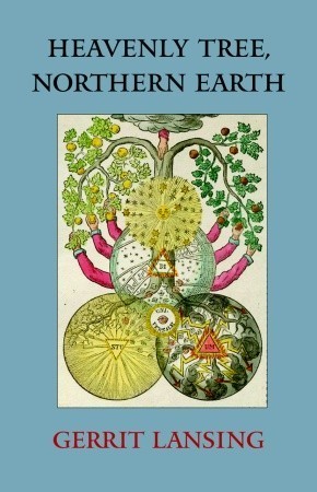 Heavenly Tree, Northern Earth (Io Poetry Series) by Gerrit Lansing ...