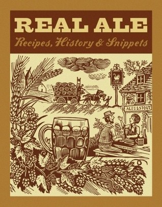 Real Ale: Recipes, History, Snippets by Bill Laws | Goodreads