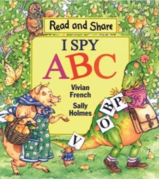 I Spy ABC: Read and Share by Vivian French | Goodreads