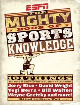 ESPN: The Mighty Book of Sports Knowledge by Steve Wulf | Goodreads