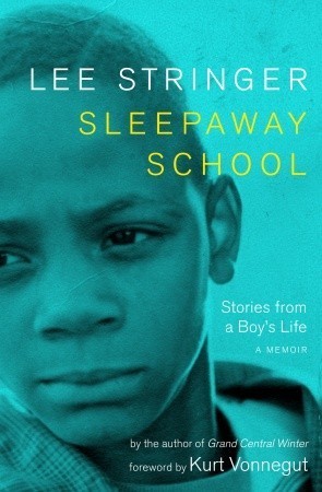 Sleepaway School: Stories from a Boy's Life by Lee Stringer | Goodreads