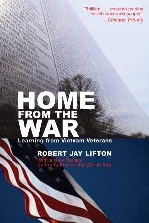 Home from the War: Learning From Vietnam Veterans by Robert Jay Lifton ...