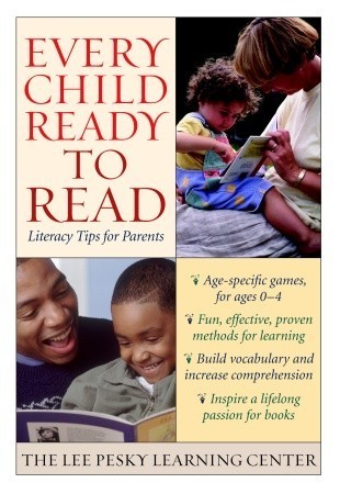 Every Child Ready to Read: Literacy Tips for Parents by The Lee Pesky ...