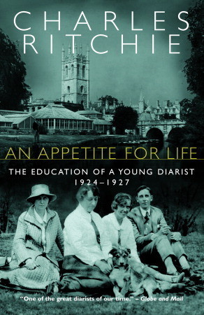 An Appetite for Life: The Education of a Young Diarist, 1924-1927 by Charles Ritchie | Goodreads