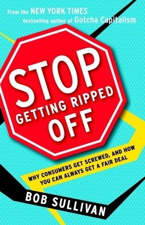 Stop Getting Ripped Off: Why Consumers Get Screwed, and How You Can ...