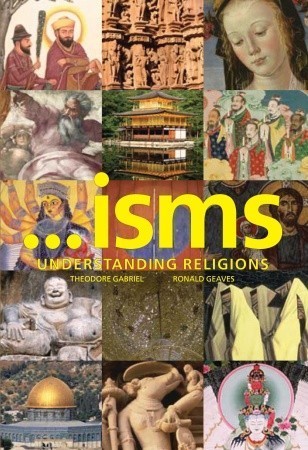 ...isms: Understanding Religions by Theodore Gabriel | Goodreads