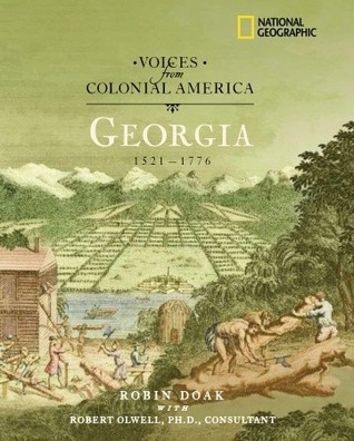 Georgia 1629-1776 (Voices from Colonial America) by Robin S. Doak ...