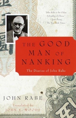 THE GOOD MAN OF NANKING: The Diaries of John Rabe by John Rabe | Goodreads