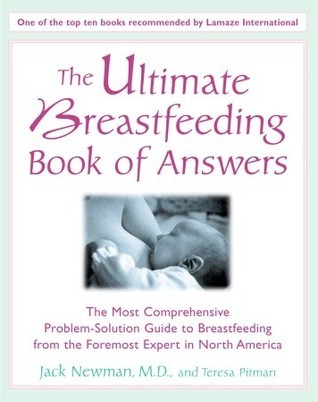 The Ultimate Breastfeeding Book of Answers : The Most Comprehensive ...