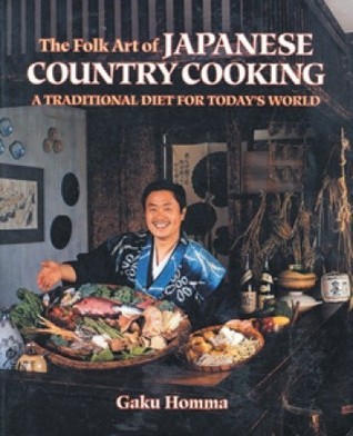 The Folk Art of Japanese Country Cooking: A Traditional Diet for Today ...