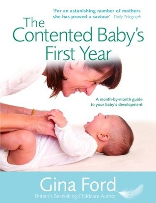 TheContented Baby's First Year by Gina Ford | Goodreads