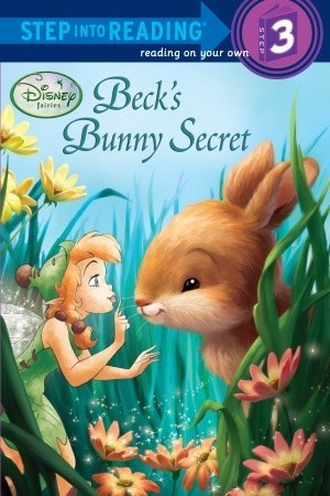 Beck's Bunny Secret (Disney Fairies) by Tennant Redbank | Goodreads