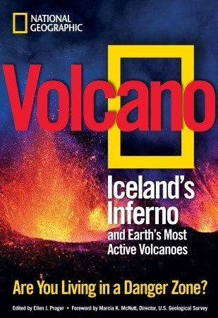 Volcano: Iceland's Inferno and Earth's Most Active Volcanoes by Ellen ...