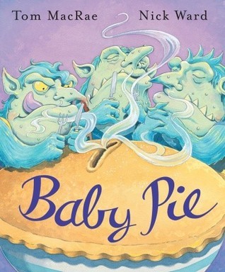 Baby Pie by Tom MacRae | Goodreads
