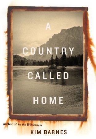 A Country Called Home by Kim Barnes | Goodreads