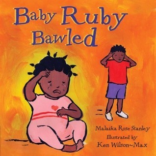 Baby Ruby Bawled by Malaika Rose Stanley | Goodreads
