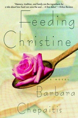 Feeding Christine by Barbara Chepaitis | Goodreads