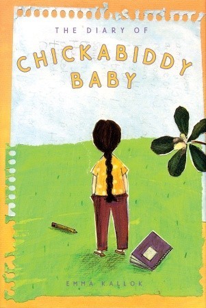 The Diary of Chickabiddy Baby by Emma Kallok | Goodreads