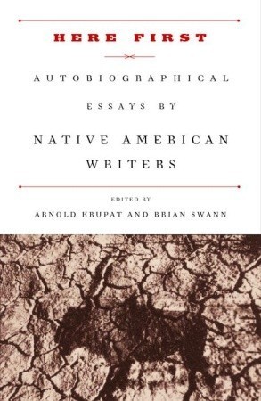 Here First: Autobiographical Essays by Native American Writers (Modern ...