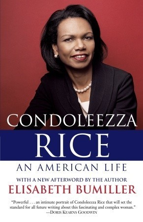 Condoleezza Rice: An American Life: A Biography by Elisabeth Bumiller ...