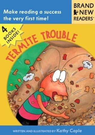 Termite Trouble (Brand New Readers) by Kathy Caple | Goodreads