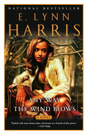 Any Way the Wind Blows by E. Lynn Harris | Goodreads