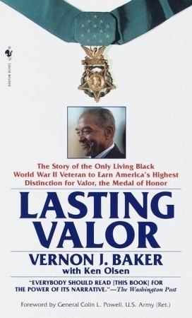 Lasting Valor: The Story of the Only Living Black World War II Veteran ...