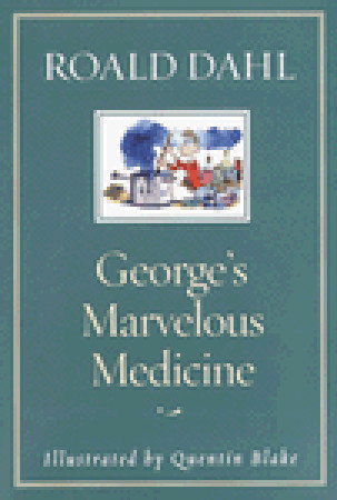 George's Marvelous Medicine by Roald Dahl | Goodreads