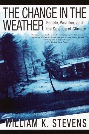 The Change in the Weather: People, Weather, and the Science of Climate ...