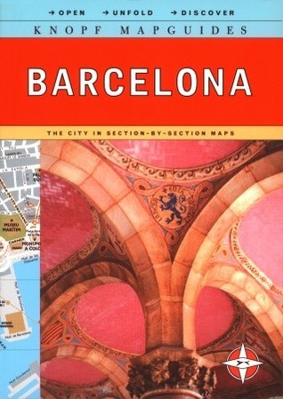 Knopf MapGuide: Barcelona by Knopf Guides | Goodreads