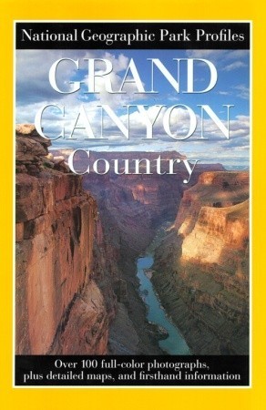 Park Profiles: Grand Canyon Country by National Geographic Society ...