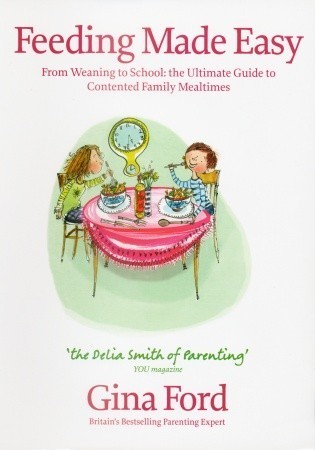 Feeding Made Easy: From Weaning to School: the Ultimate Guide to ...