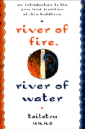 River of Fire, River of Water: An Introduction to the Pure Land ...