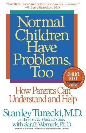 Normal Children Have Problems, Too : How Parents Can Understand and ...
