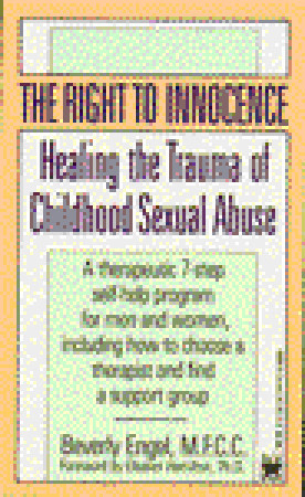The Right to Innocence: Healing the Trauma of Childhood Sexual Abuse: A ...
