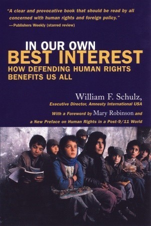 In Our Own Best Interest: How Defending Human Rights Benefits Us All by ...