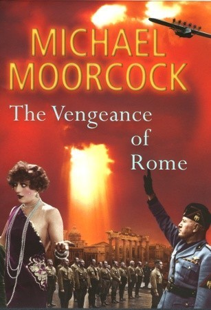 The Vengeance of Rome: Pyat Quartet by Michael Moorcock | Goodreads