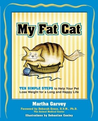 My Fat Cat: Ten Simple Steps to Help Your Pet Lose Weight for a long ...