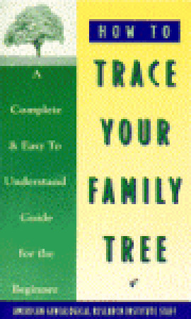 How to Trace Your Family Tree: A Complete & Easy- to-Understand Guide ...