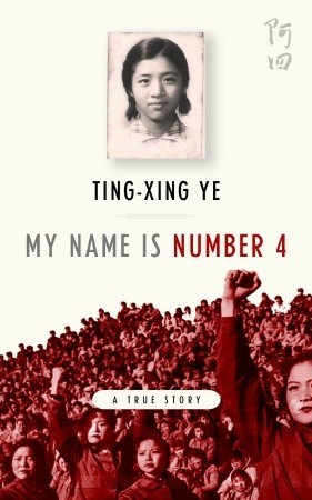 My Name is Number 4 by Ting-xing Ye | Goodreads