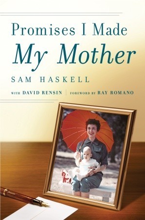 Promises I Made My Mother by Sam Haskell | Goodreads