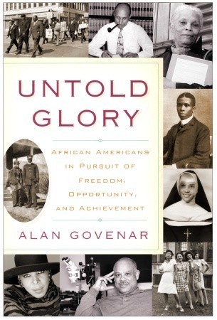 Untold Glory: African Americans in Pursuit of Freedom, Opportunity, and ...