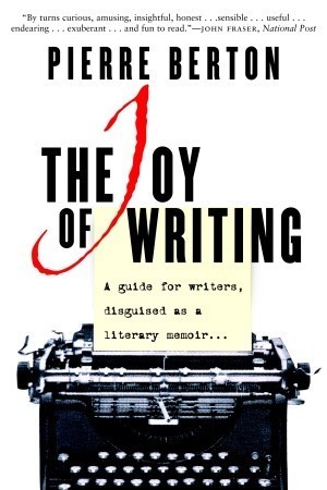 The Joy of Writing: A Guide for Writers Disguised as a Literary Memoir ...