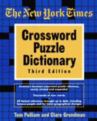 The New York Times Crossword Puzzle Dictionary, Third Edition by Tom ...