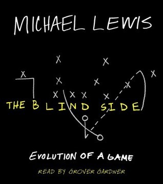 The Blind Side: Evolution of a Game by Michael Lewis | Goodreads