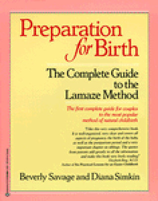 Preparation for Birth: The Complete Guide to the Lamaze Method by ...