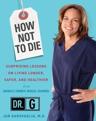 How Not to Die: Surprising Lessons on Living Longer, Safer, and ...