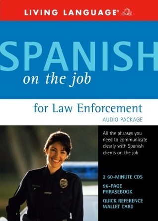Spanish on the Job for Law Enforcement Audio Package by Living Language ...